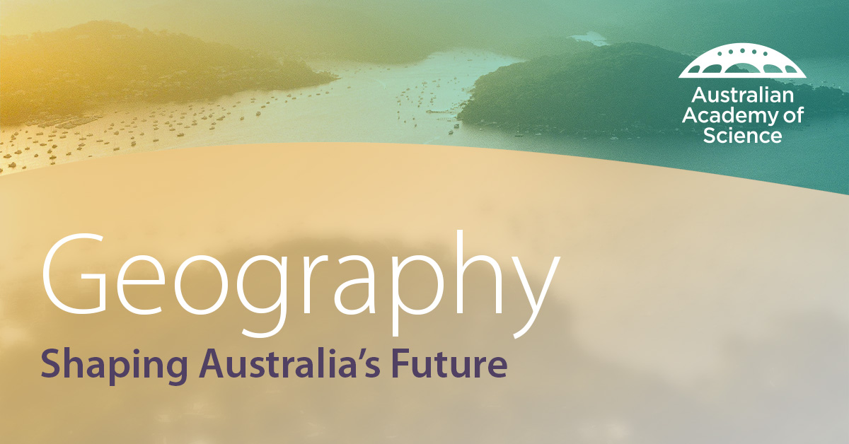 Geography: Shaping Australia’s Future | Australian Academy of Science