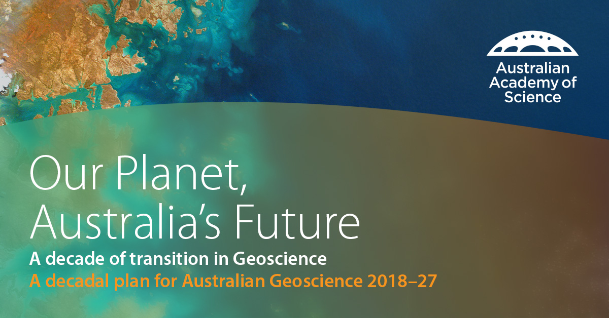 Decadal plan for Australian Geoscience: Our Planet, Australia's Future ...